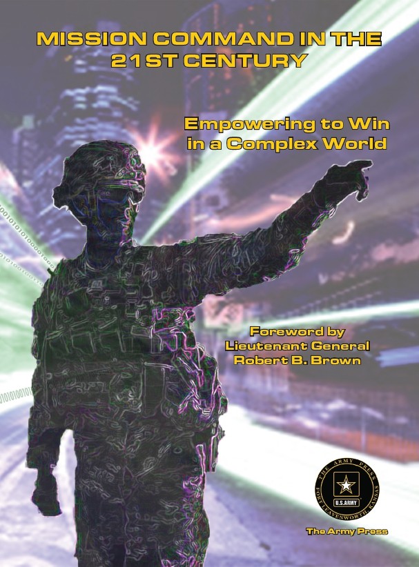 Mission Command In The 21st Century | Article | The United States Army