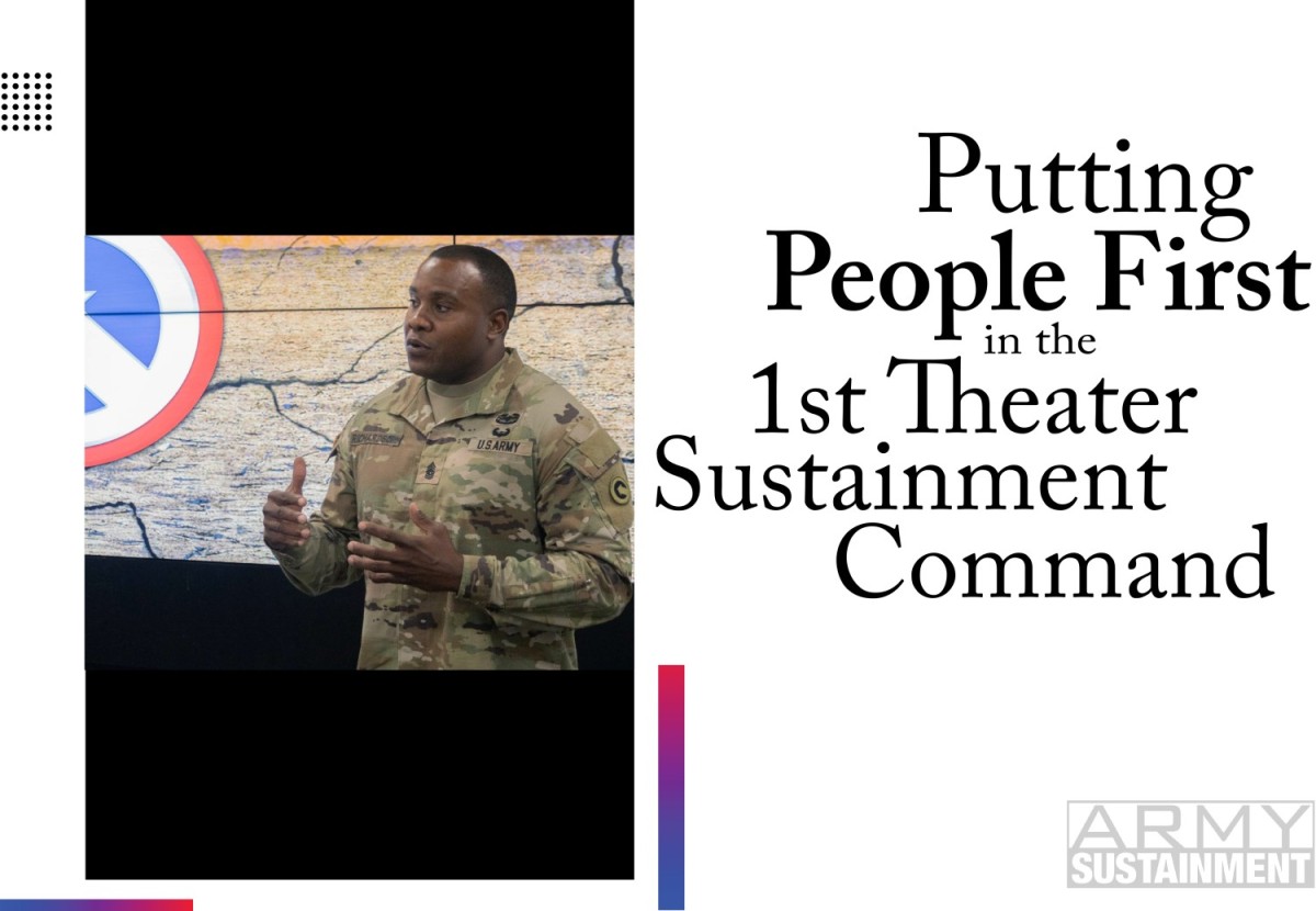 Putting People First in the 1st Theater Sustainment Command | Article ...