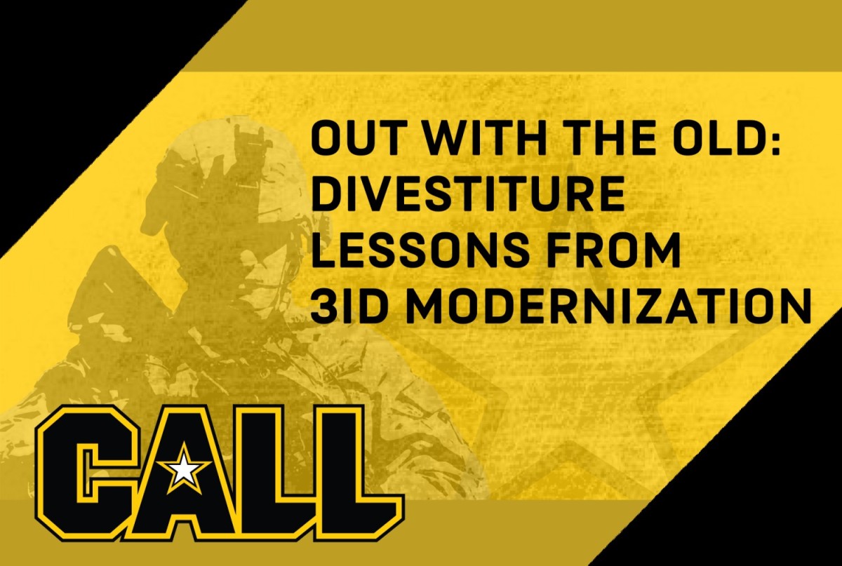 Out With the Old: Divestiture Lessons from 3ID Modernization | Article ...