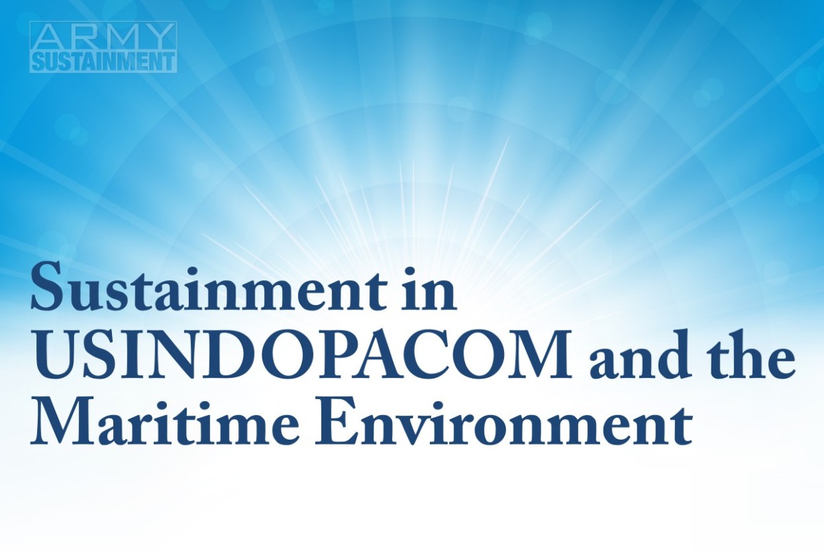 Sustainment in USINDOPACOM and the Maritime Environment | Article | The ...
