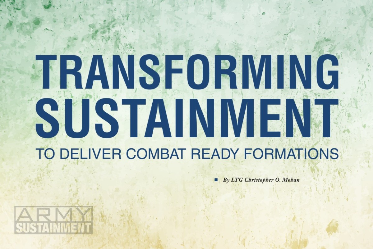 Transforming Sustainment to Deliver Combat Ready Formations | Article ...