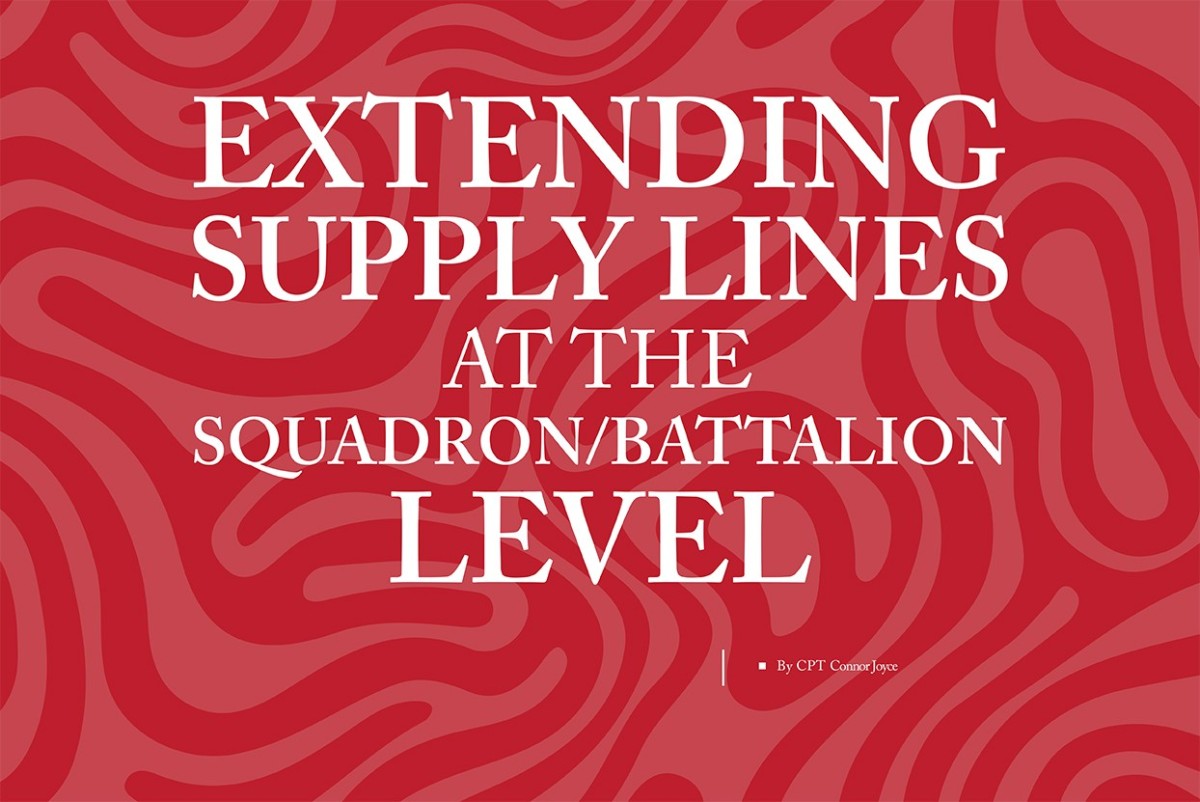 Extending Supply Lines at the Squadron/Battalion Level | Article | The ...